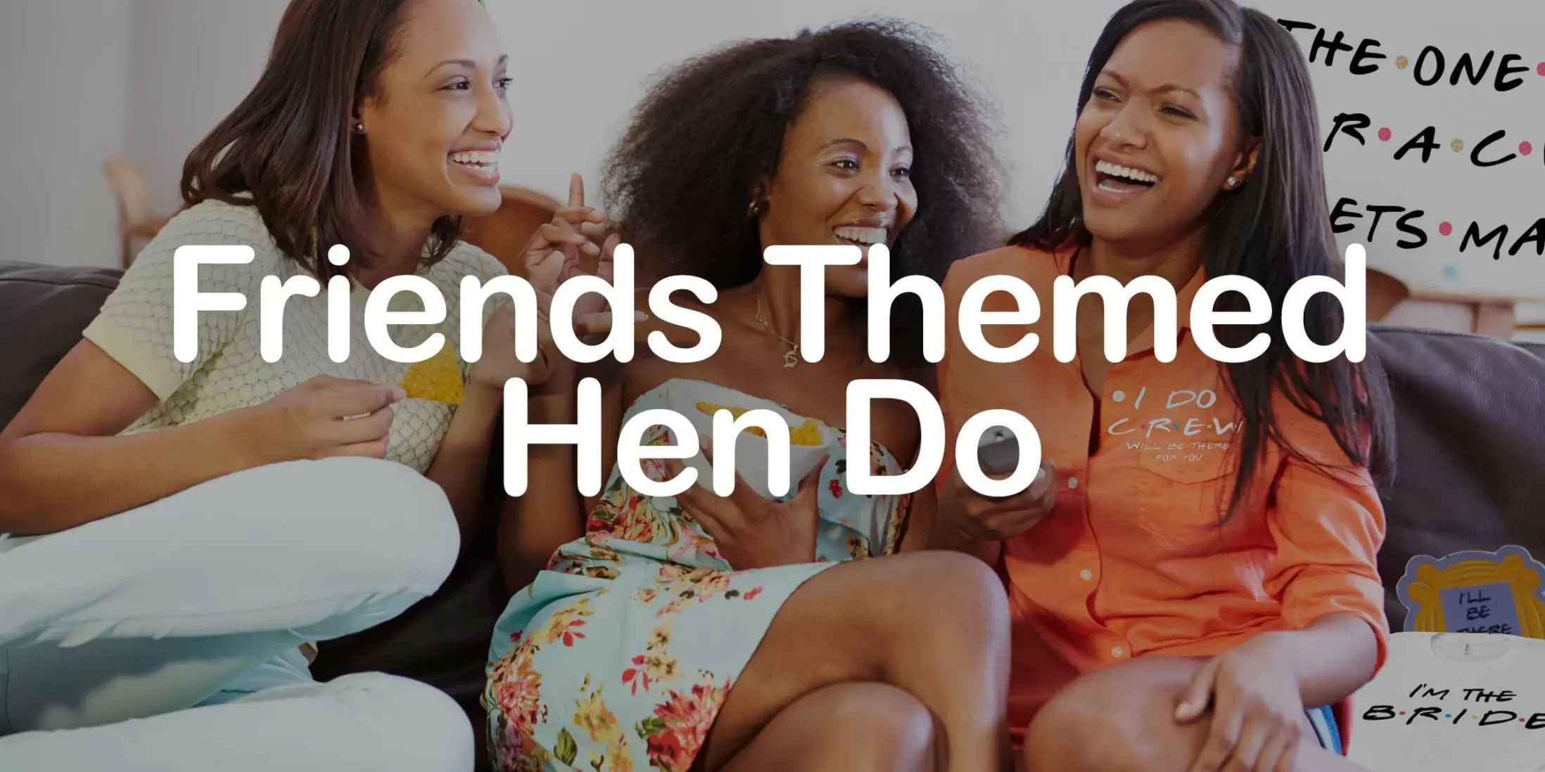 Hen Do Inspiration | Everything You Need