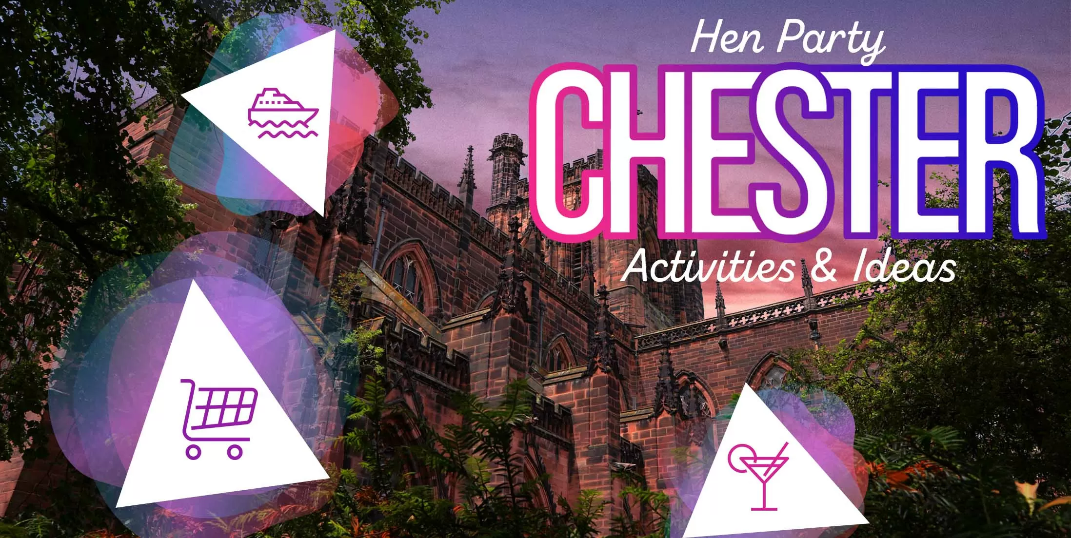List of Hen Party Activities & Ideas in Chester